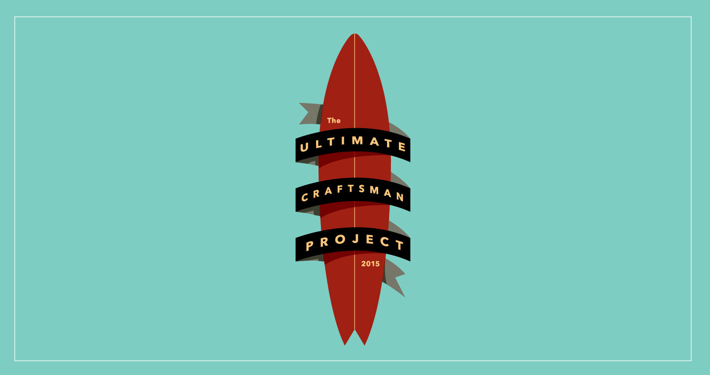 Ultimate Craftsman Project – Vissla.com